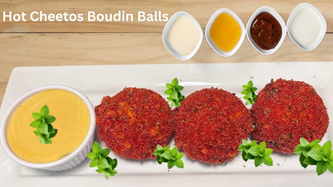 Best Hot Cheetos Boudin Balls Recipe for a Bold Flavor - Spicyrranny